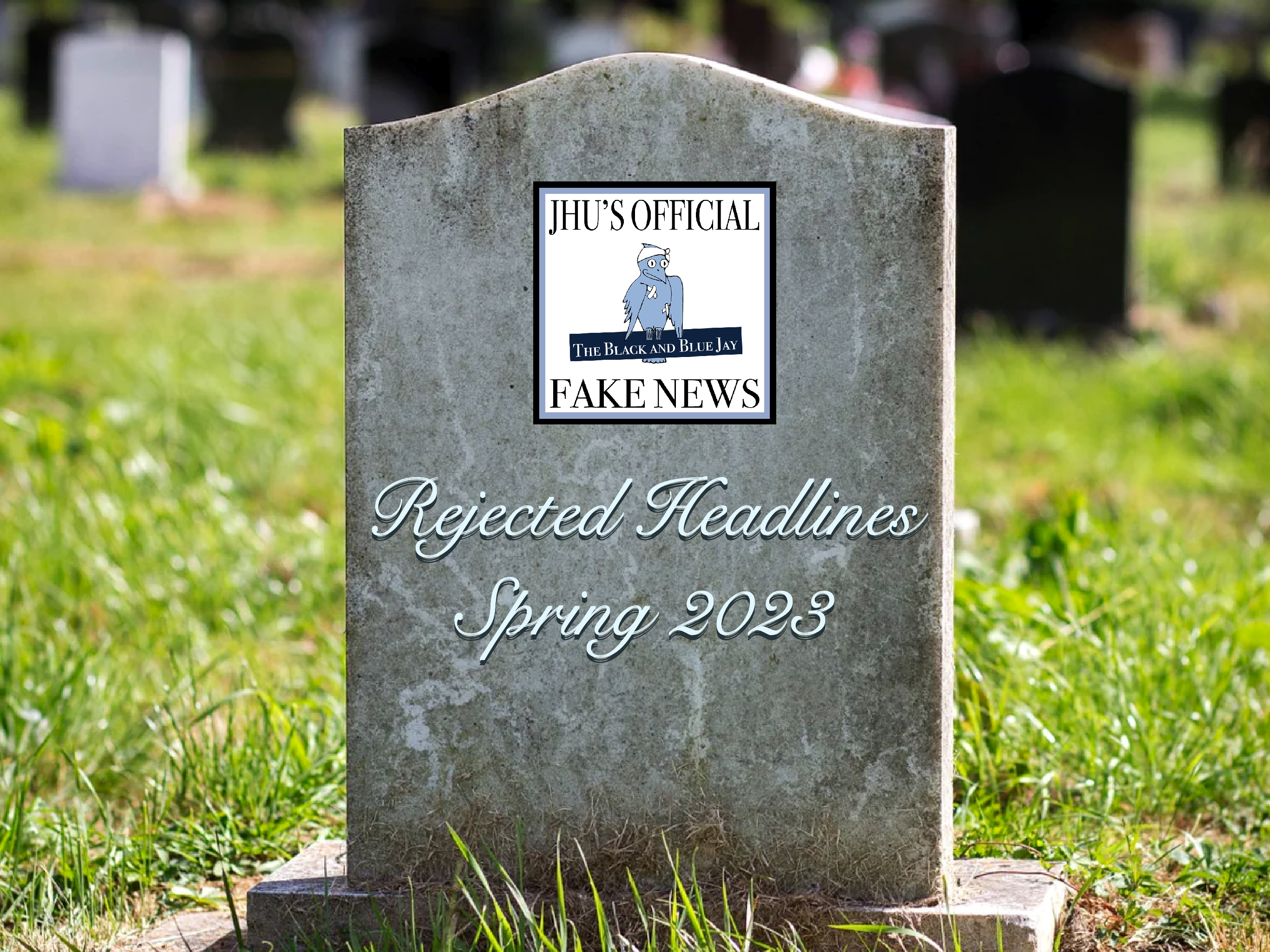 Spring ’23 Rejected Headlines | The Black and Blue Jay